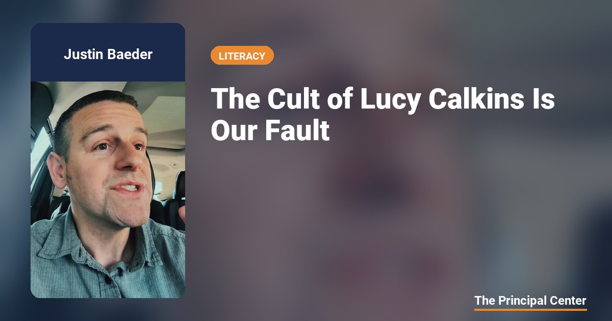 The Cult of Lucy Calkins Is Our Fault — The Principal Center