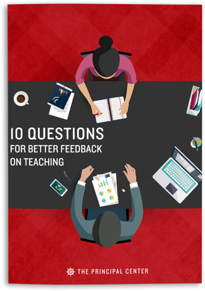 10 Questions for Better Feedback on Teaching - The Principal Center