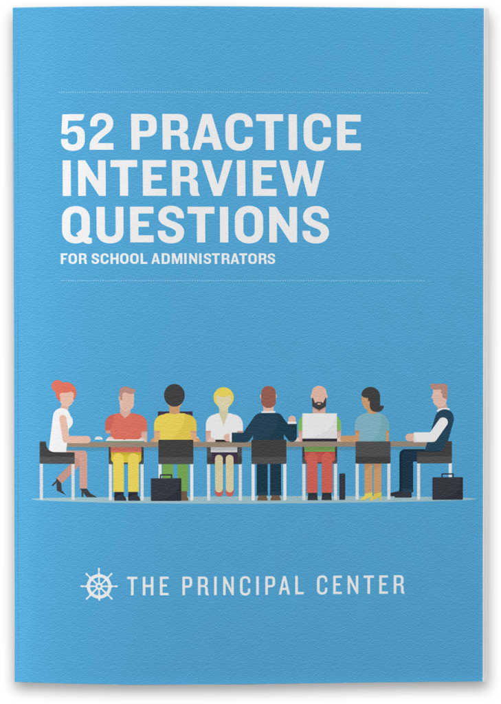 52 Practice Interview Questions For School Administrators The Principal Center