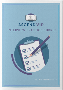 Ascend VIP Interview Practice Rubric - The Principal Center